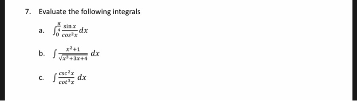 Solved Evaluate the following integrals 7. sin x Jo cos2x | Chegg.com