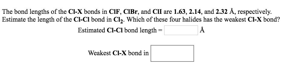 Solved The bond lengths of the Cl-X bonds in CIF, CIBr, and | Chegg.com