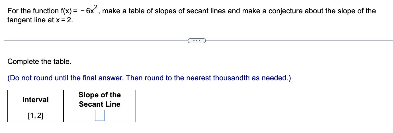 [Solved]: For the function f(x)=6x2, make a table of slope
