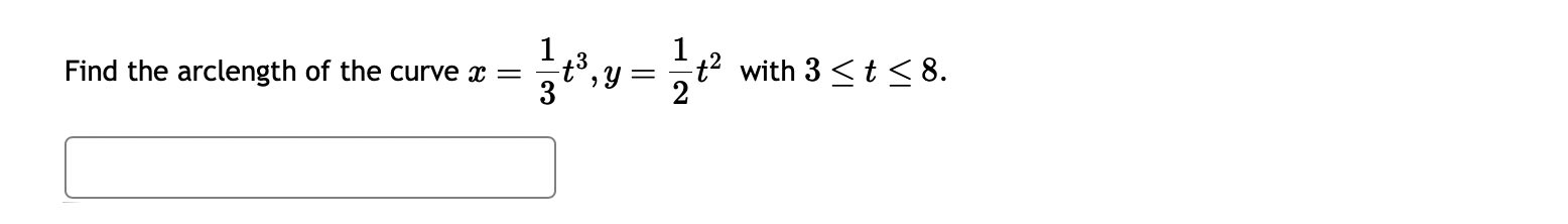 Solved Find the arclength of the curve x=31t3,y=21t2 with | Chegg.com