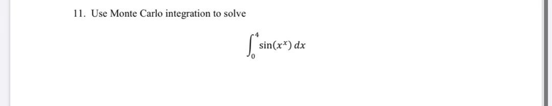 11. Use Monte Carlo integration to solve sin(x) dx | Chegg.com