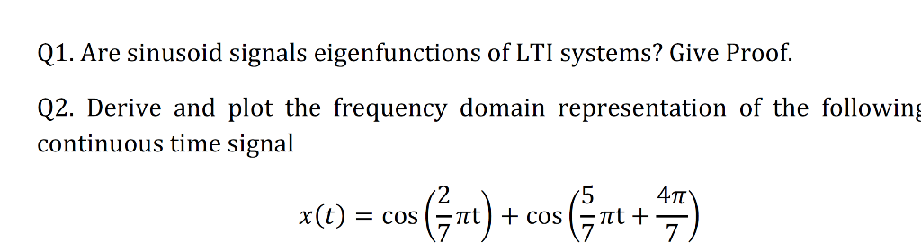 Solved Q1. Are sinusoid signals eigenfunctions of LTI | Chegg.com