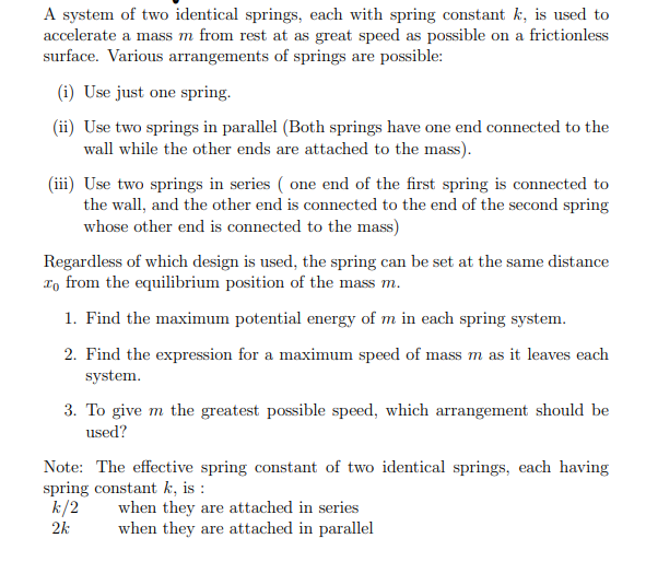 Solved A system of two identical springs, each with spring | Chegg.com