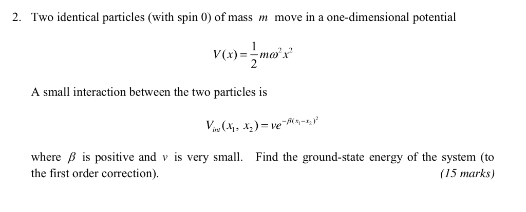 Solved 2. Two identical particles (with spin 0) of mass m | Chegg.com