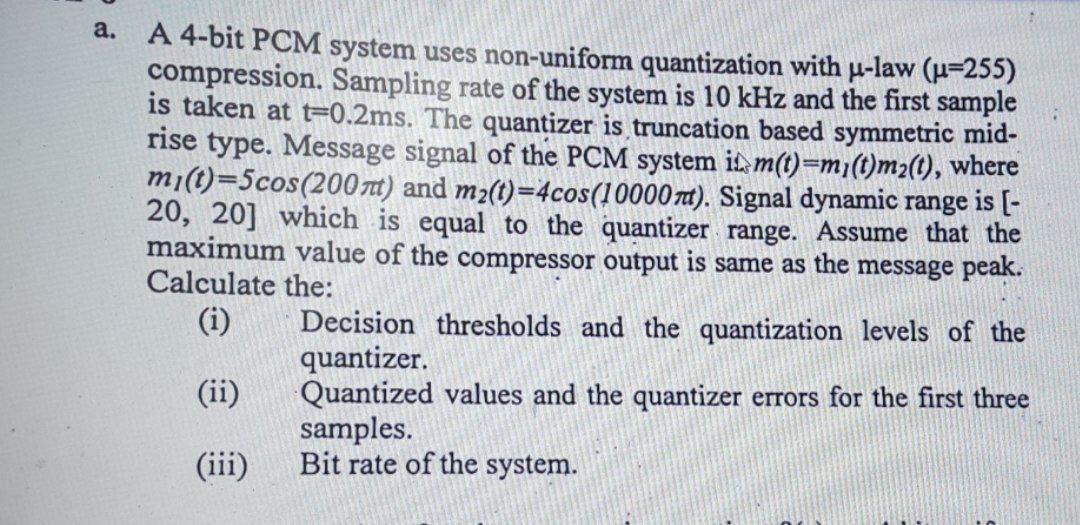 a. A 4-bit PCM system uses non-uniform quantization | Chegg.com