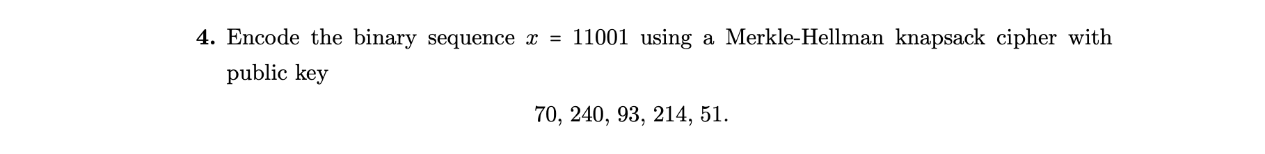 Solved 4 Encode The Binary Sequence X11001 Using A 
