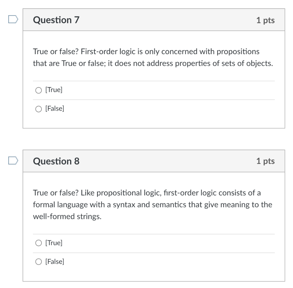 Solved Question 7 1 pts True or false? First-order logic is | Chegg.com