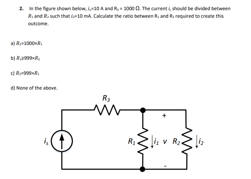 Solved 2. In the figure shown below, i;=10 A and R3 = 1000 | Chegg.com