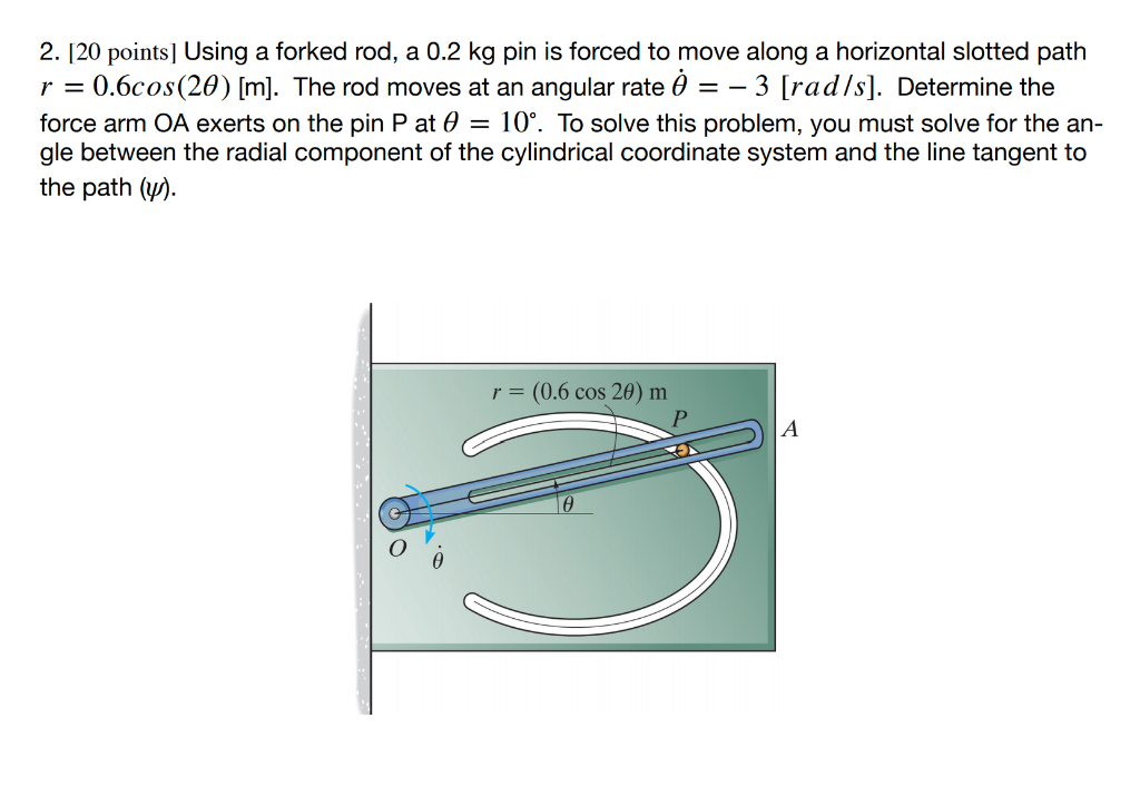 Solved r = 2. [20 points] Using a forked rod, a 0.2 kg pin | Chegg.com