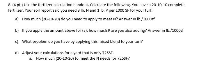 Solved a 8. (4 pt.) Use the fertilizer calculation handout. | Chegg.com