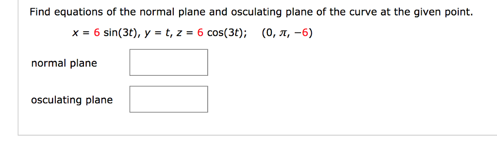 Solved Find equations of the normal plane and osculating | Chegg.com