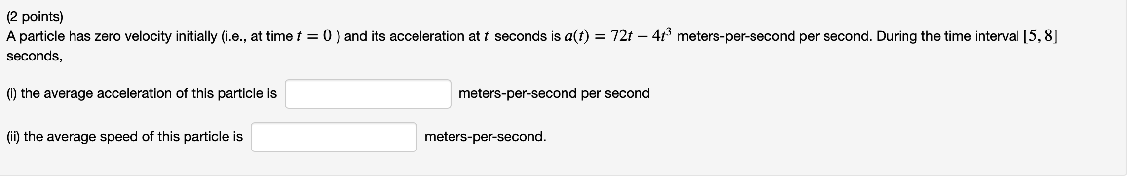 Solved (2 points) A particle has zero velocity initially | Chegg.com