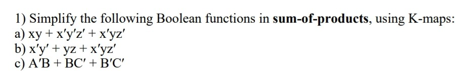 Solved 1) Simplify the following Boolean functions in | Chegg.com