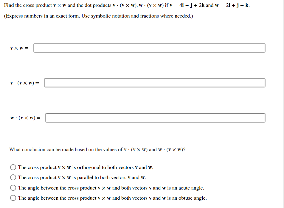 Solved Find the cross product v×w ﻿and the dot products | Chegg.com