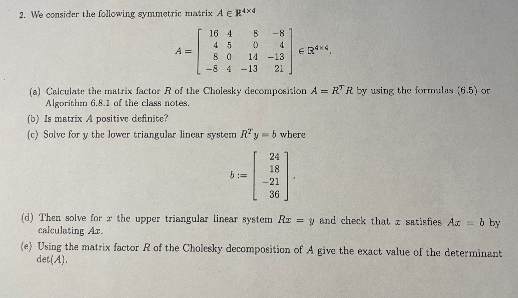 Solved 2. We consider the following symmetric matrix A∈R4×4 | Chegg.com