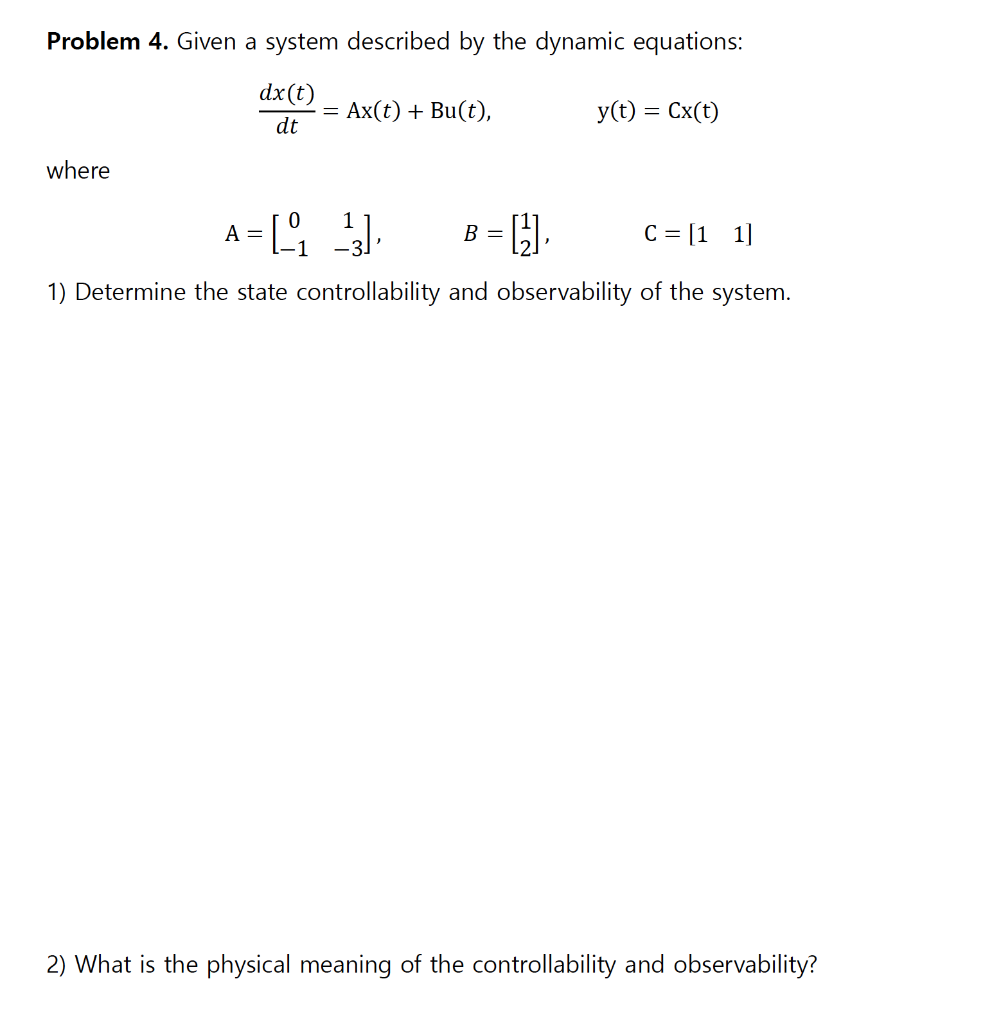 Solved Problem 4. Given a system described by the dynamic | Chegg.com