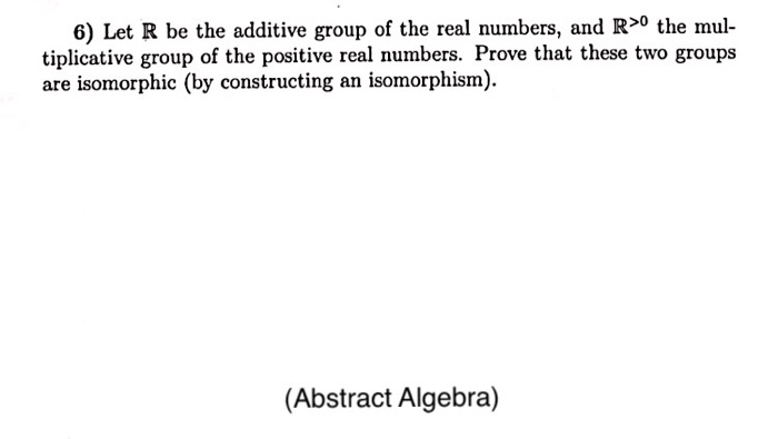 Solved Let R be the additive group of the real numbers, and | Chegg.com