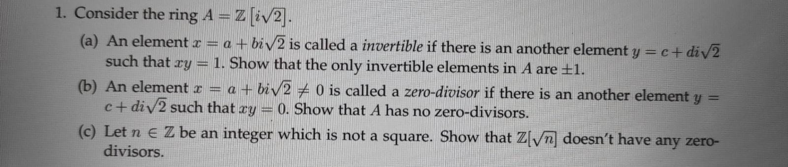 Solved 1. Consider the ring A=Z[i2]. (a) An element x=a+bi2 | Chegg.com