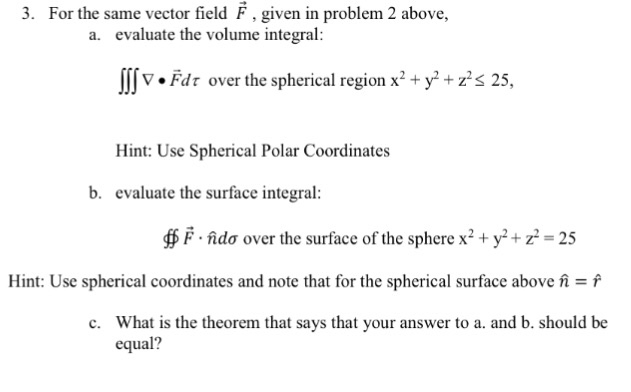 Solved Given the vector field F: F = (x^2 + y^2 + z^2)(xi + | Chegg.com