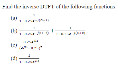 Solved 1 Find the inverse DTFT of the following functions: 1 | Chegg.com