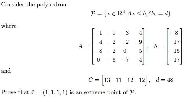 Solved Consider the polyhedron P={x∈R4∣Ax≤b,Cx=d} where | Chegg.com