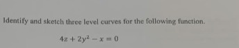 Solved 0Identify and sketch three level curves for the | Chegg.com