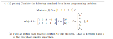 Solved 4. (15 points) Consider the following standard form | Chegg.com