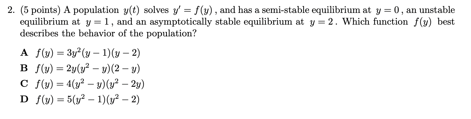 Solved 2. (5 points) A population y(t) solves y′=f(y), and | Chegg.com