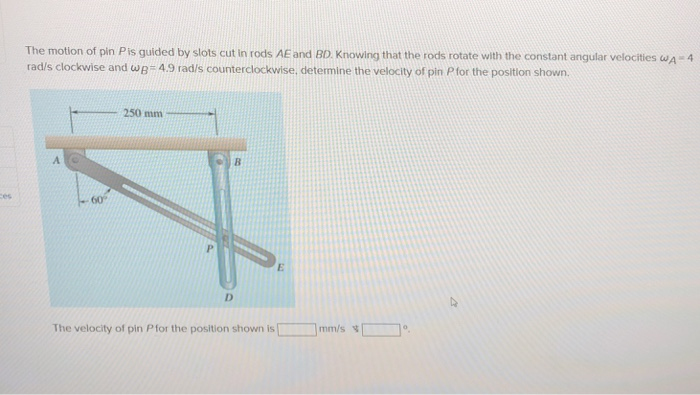 Solved The motion of pin Pis guided by slots cut in rods AE | Chegg.com