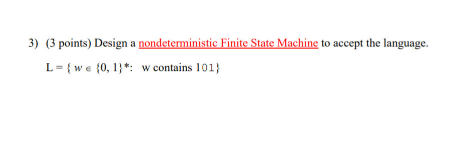 Solved 3) (3 points) Design a nondeterministic Finite State | Chegg.com