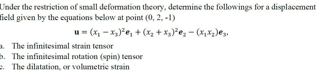Solved Under the restriction of small deformation theory, | Chegg.com