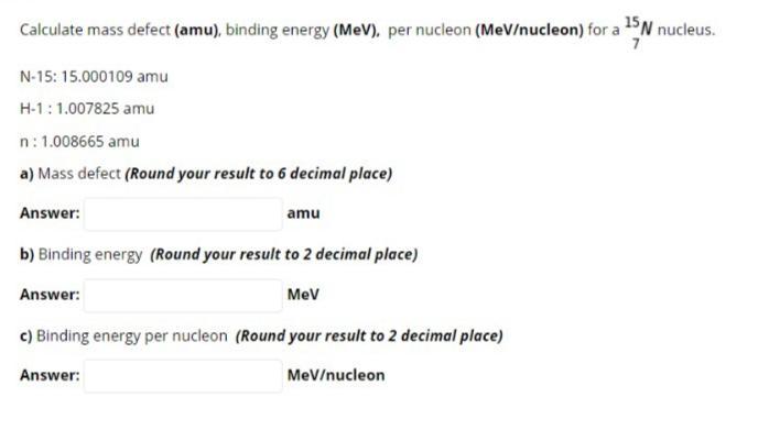 Solved Calculate mass defect (amu), binding energy (MeV), | Chegg.com