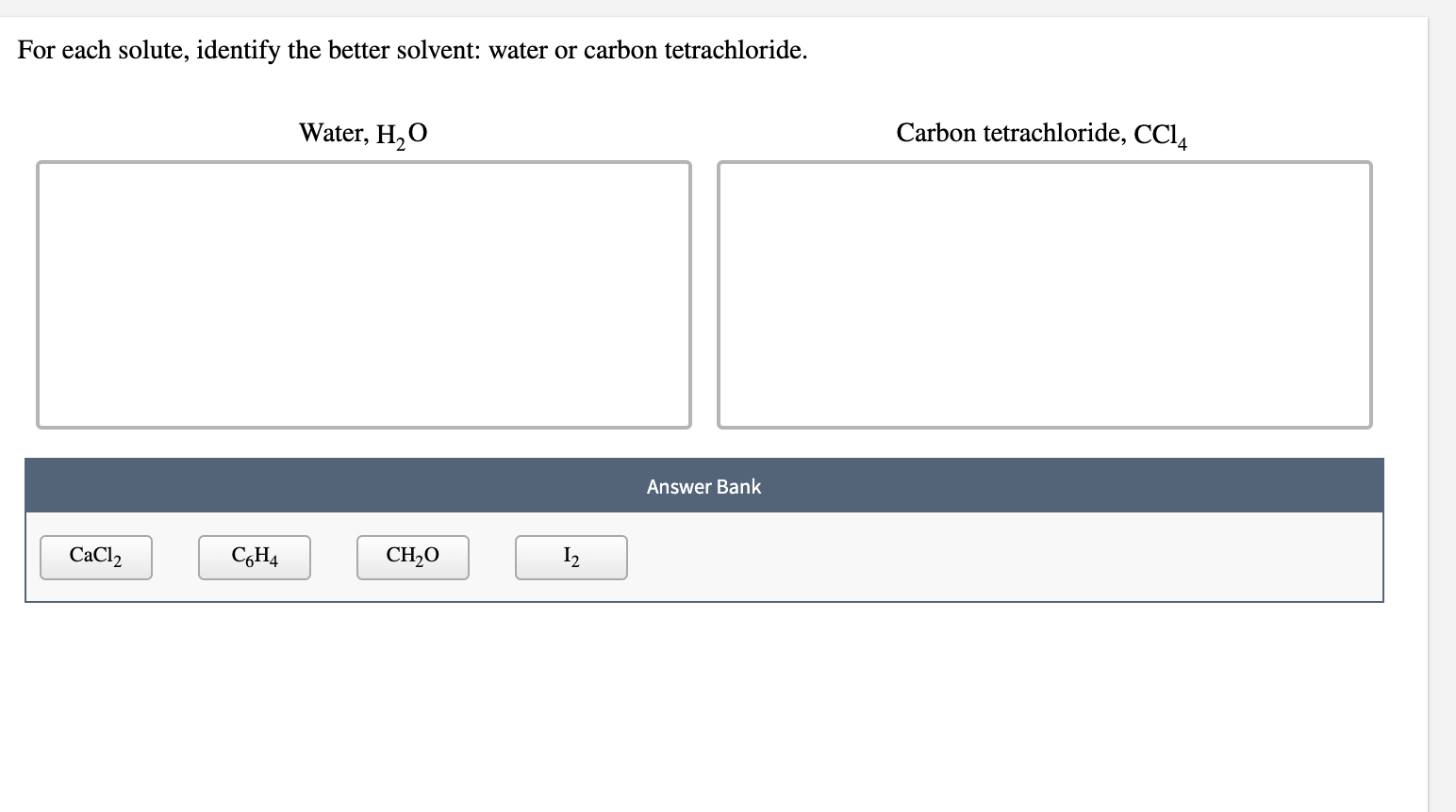 Solved For each solute, identify the better solvent: water | Chegg.com