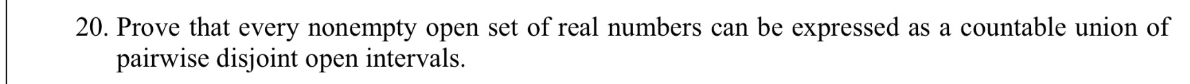 Solved 20. Prove that every nonempty open set of real | Chegg.com