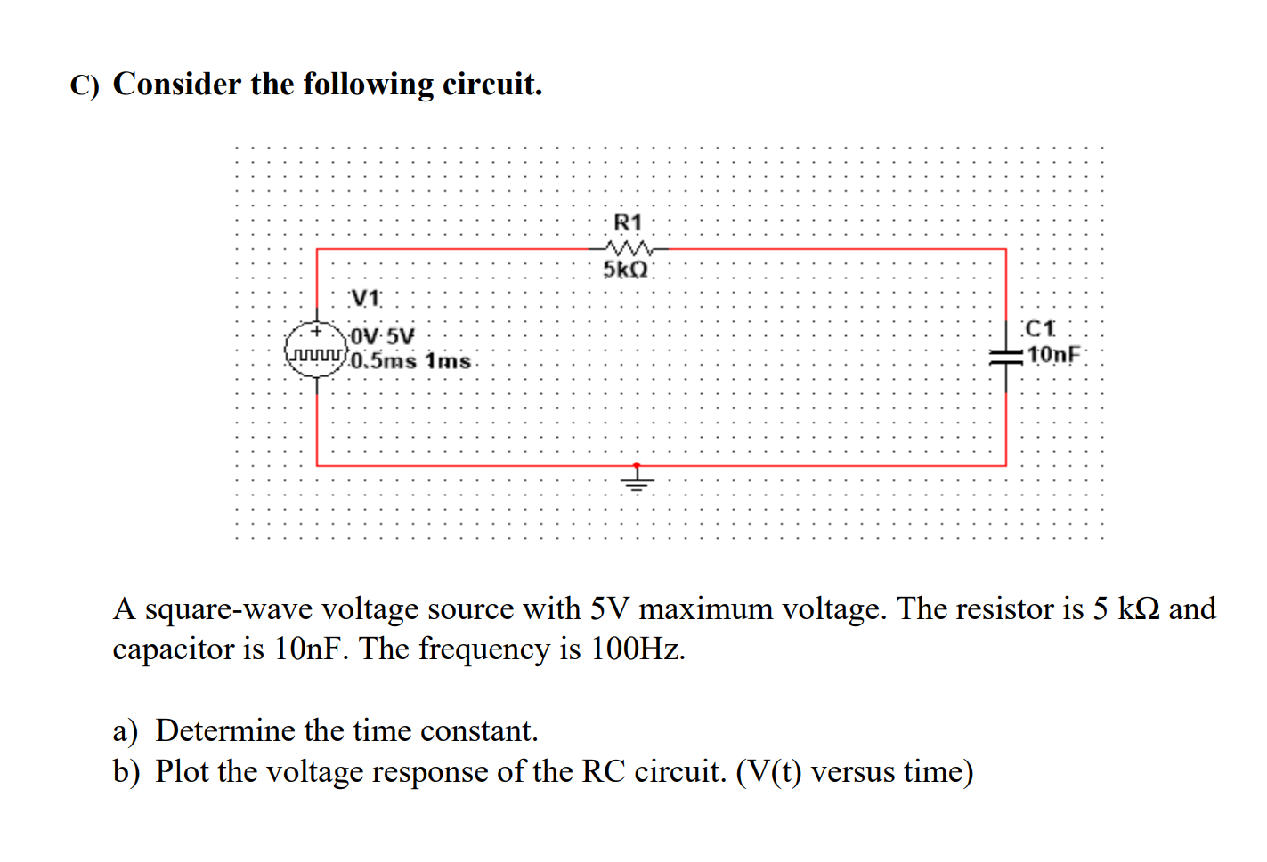 Solved C) Consider the following circuit. R1 5kΩ: V1 OV.5V | Chegg.com