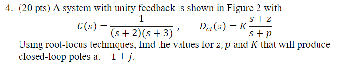 Solved G(s)=(s+2)(s+3)1,Dcl(s)=Ks+ps+z Using root-locus | Chegg.com