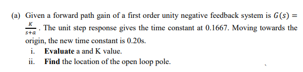 Solved sta (a) Given a forward path gain of a first order | Chegg.com