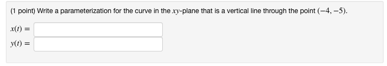 Solved (1 point) Write a parameterization for the curve in | Chegg.com