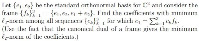 Solved Let {e1,e2} be the standard orthonormal basis for C2 | Chegg.com