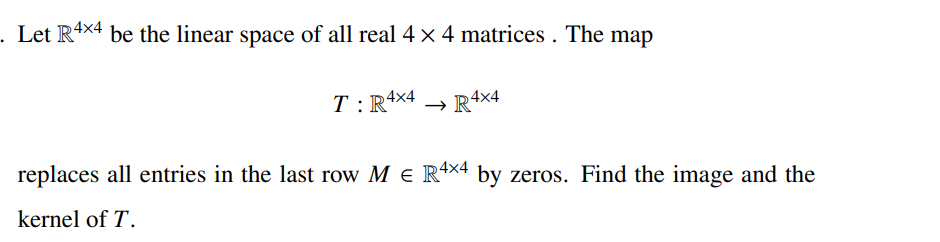 Solved Let R 4×4 be the linear space of all real 4 × 4 | Chegg.com
