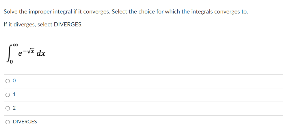 Solved Solve the improper integral if it converges. Select | Chegg.com