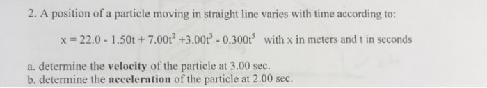 Solved 2. A position of a particle moving in straight line | Chegg.com