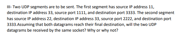 Solved III- Two UDP segments are to be sent. The first | Chegg.com