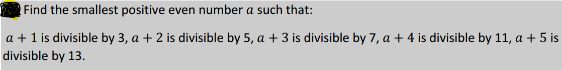 Solved Find the smallest positive even number a such that: a | Chegg.com
