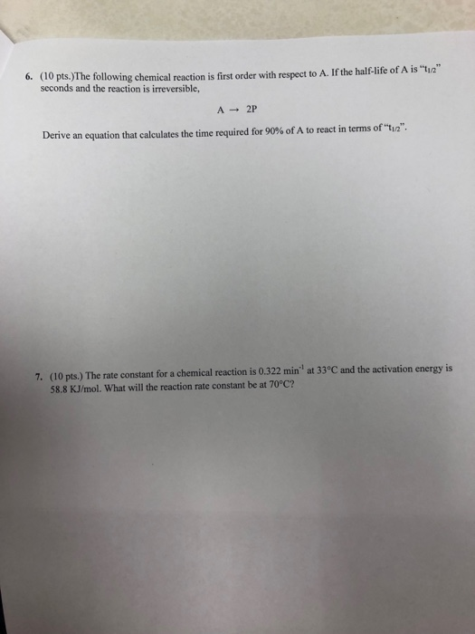 Solved 6. 0 ptsThe following chemical reaction is first | Chegg.com Solved 6. 0 ptsThe following chemical reaction is first | Chegg.com