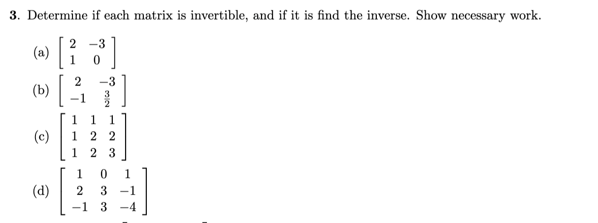 Solved 3. Determine if each matrix is invertible, and if it | Chegg.com