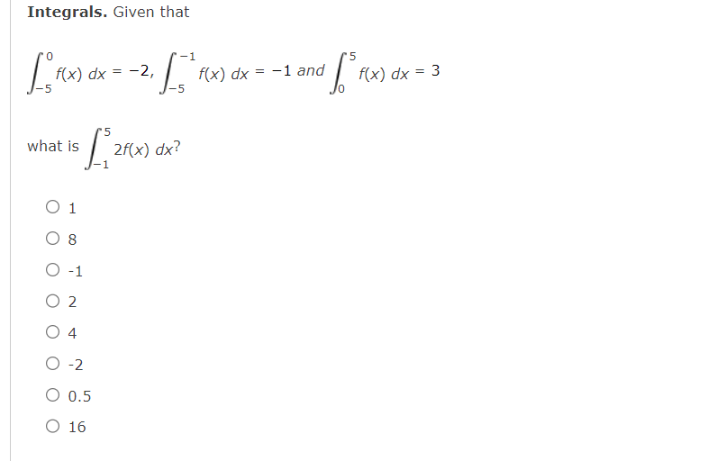 Solved Integrals. Given that ∫−50f(x)dx=−2,∫−5−1f(x)dx=−1 | Chegg.com