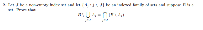 Solved 2. Let J be a non-empty index set and let {A; : j e | Chegg.com