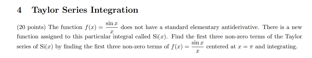 Solved 4 Taylor Series Integration (20 points) The function | Chegg.com