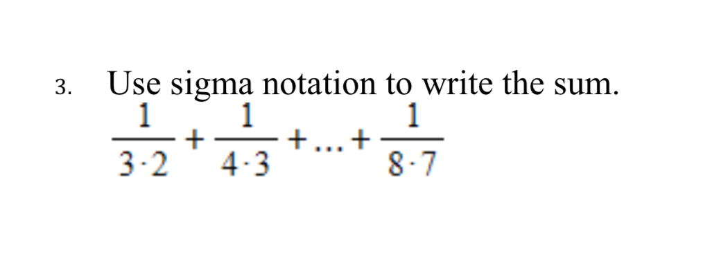 Solved 3. Use sigma notation to write the sum. 1 1 + 4.3 | Chegg.com